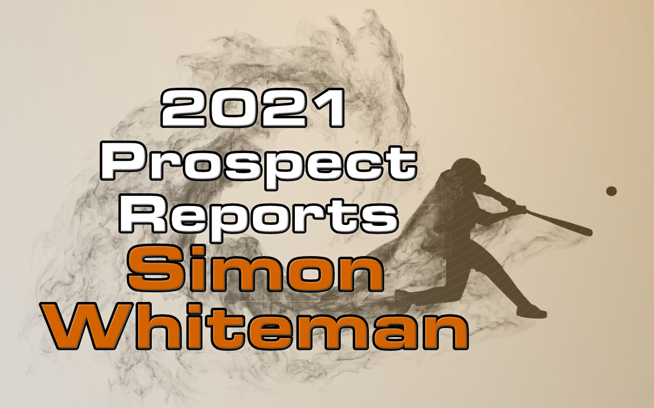 Simon Whiteman Prospect Report - 2021 Offseason - Giant Futures