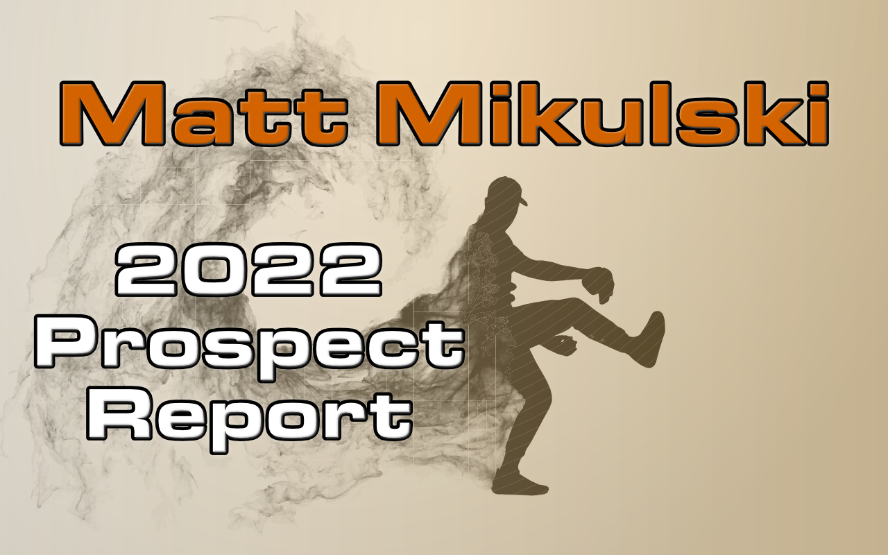Matt Mikulski Prospect Report - 2022 Offseason - Giant Futures