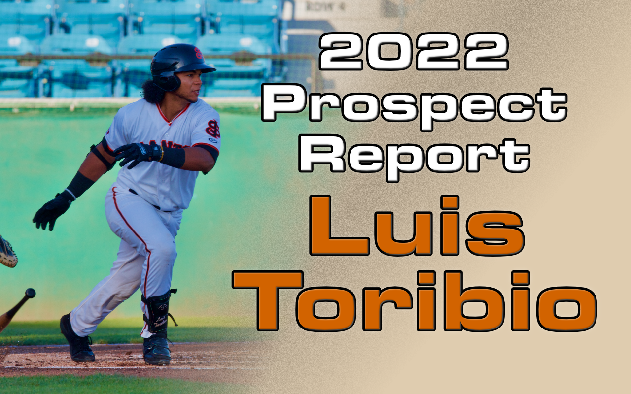 Luis Toribio Prospect Report - 2022 Offseason - Giant Futures