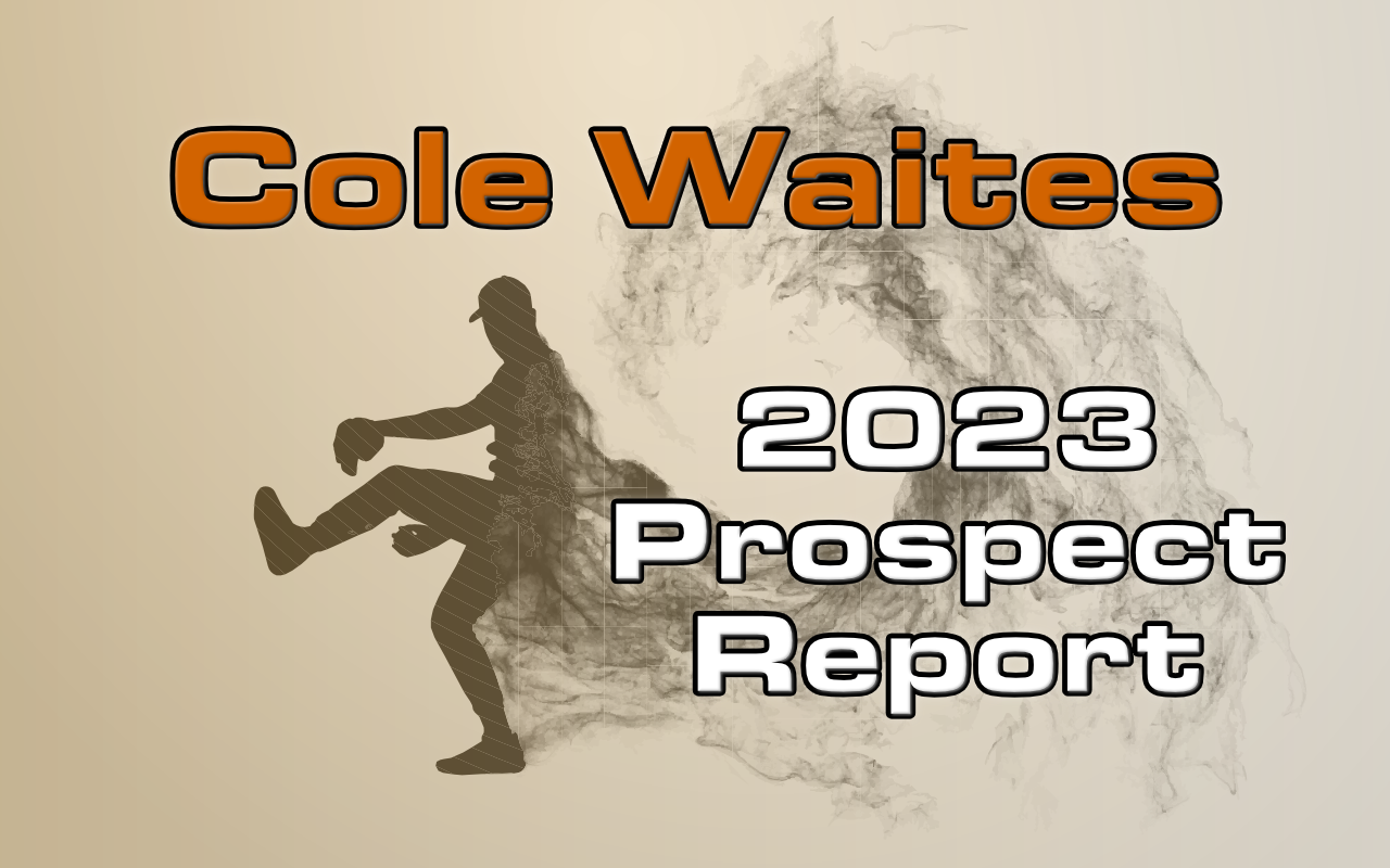 Cole Waites Prospect Report - 2023 Offseason - Giant Futures
