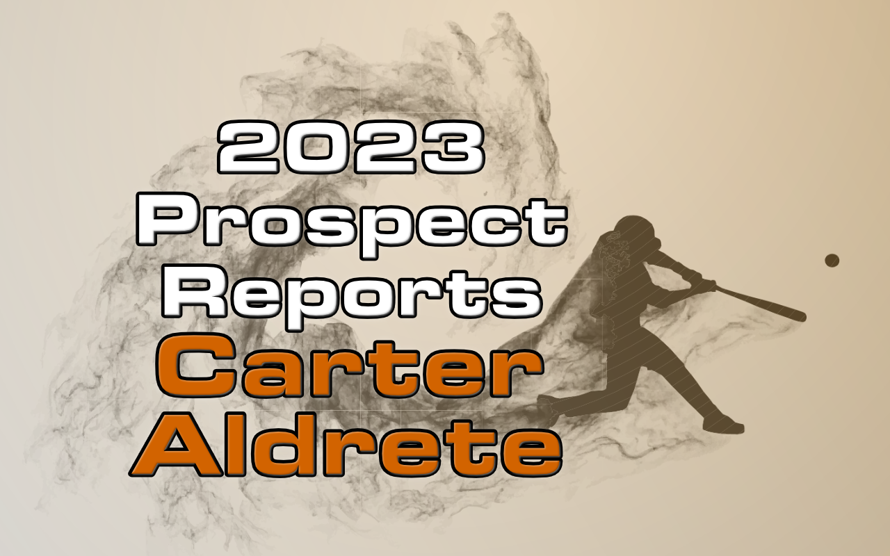 Carter Aldrete Prospect Report - 2023 Offseason - Giant Futures
